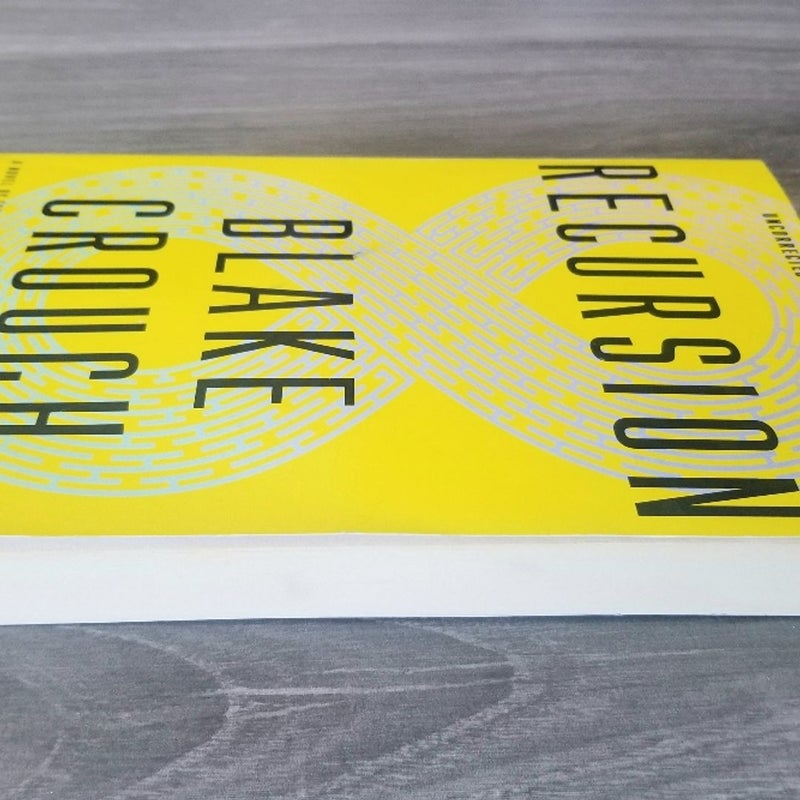 ARC - UNCORRECTED PROOF - RECURSION BY BLAKE CROUCH SCIENCE FICTION ...