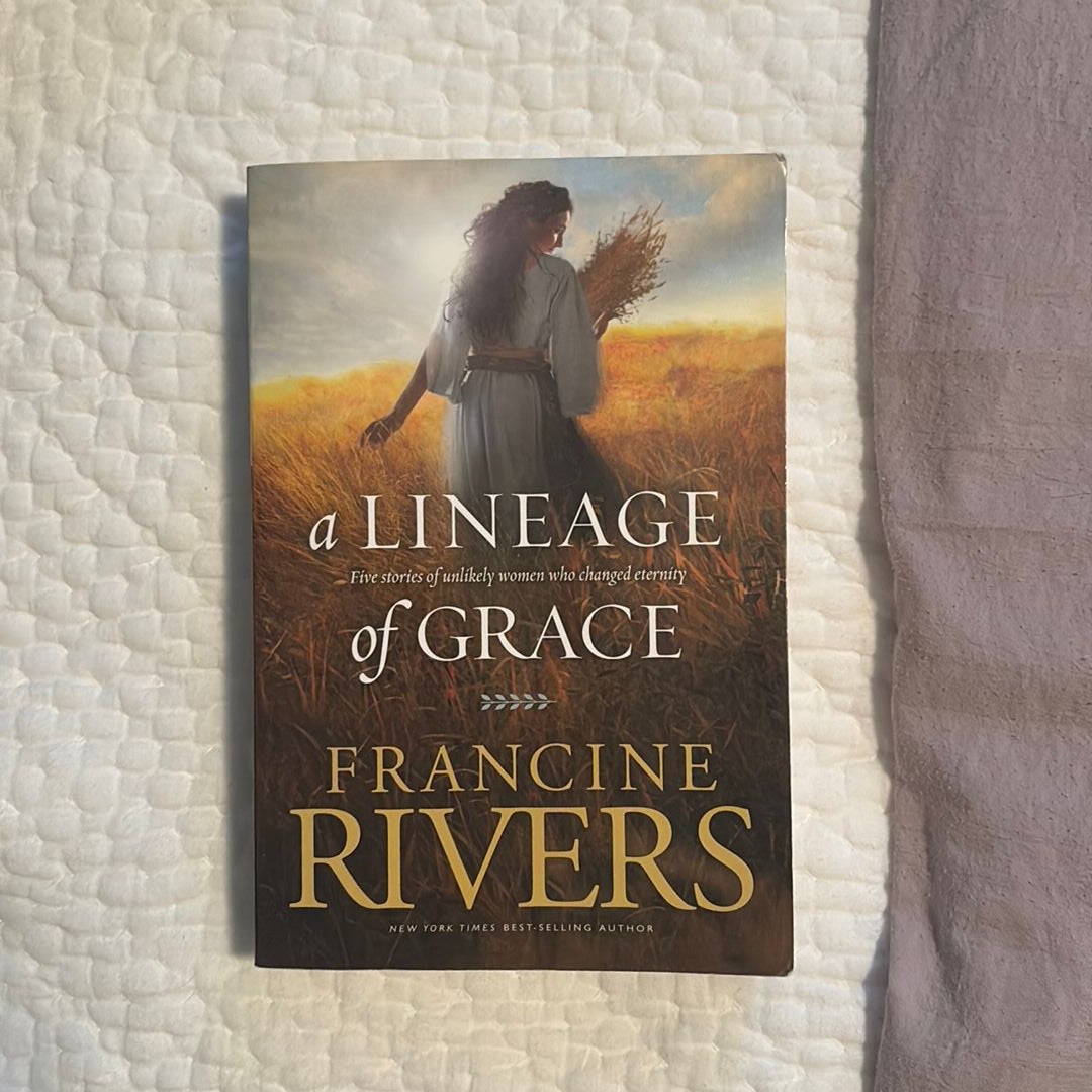 A Lineage of Grace by Francine Rivers