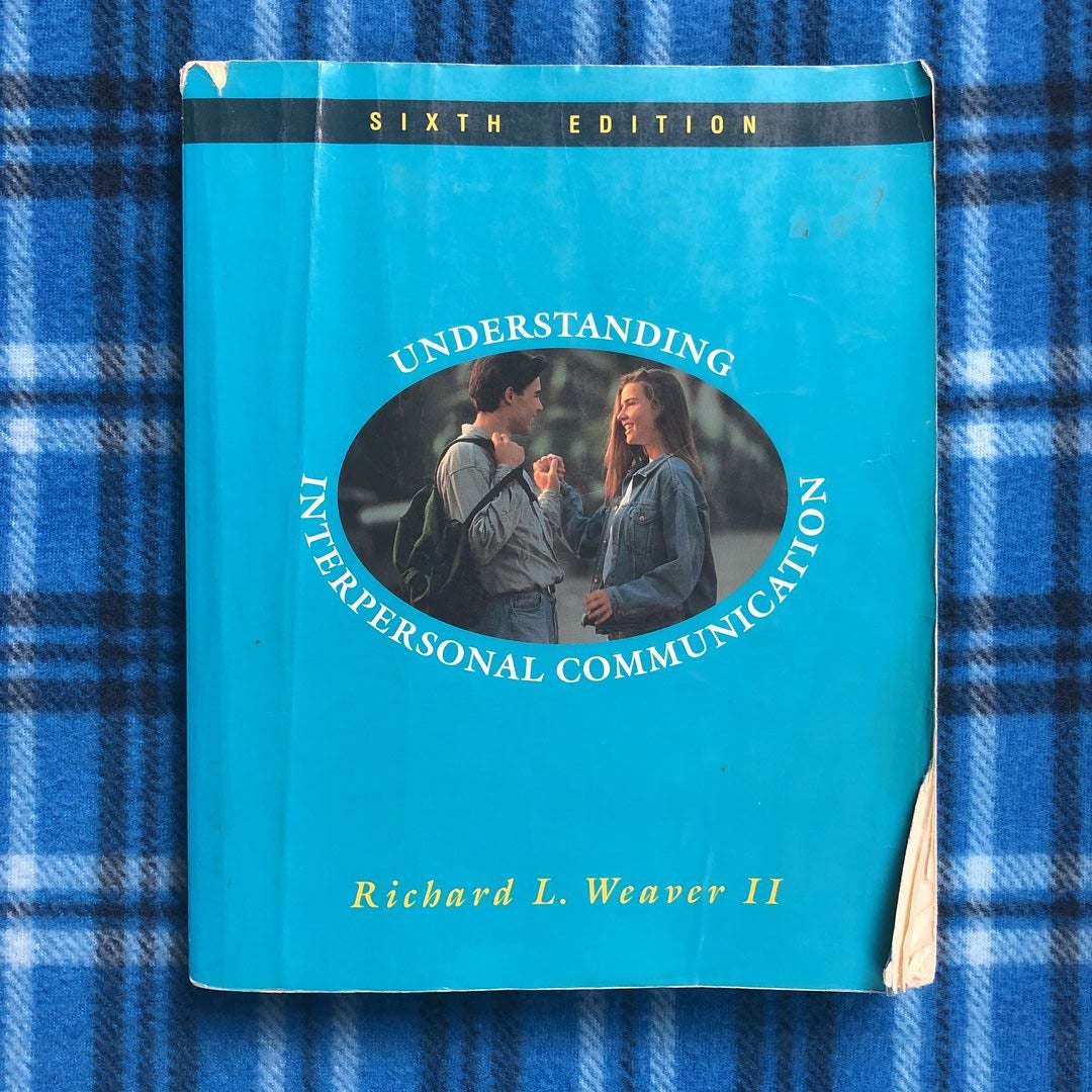 Understanding Interpersonal Communication By Richard L Weaver