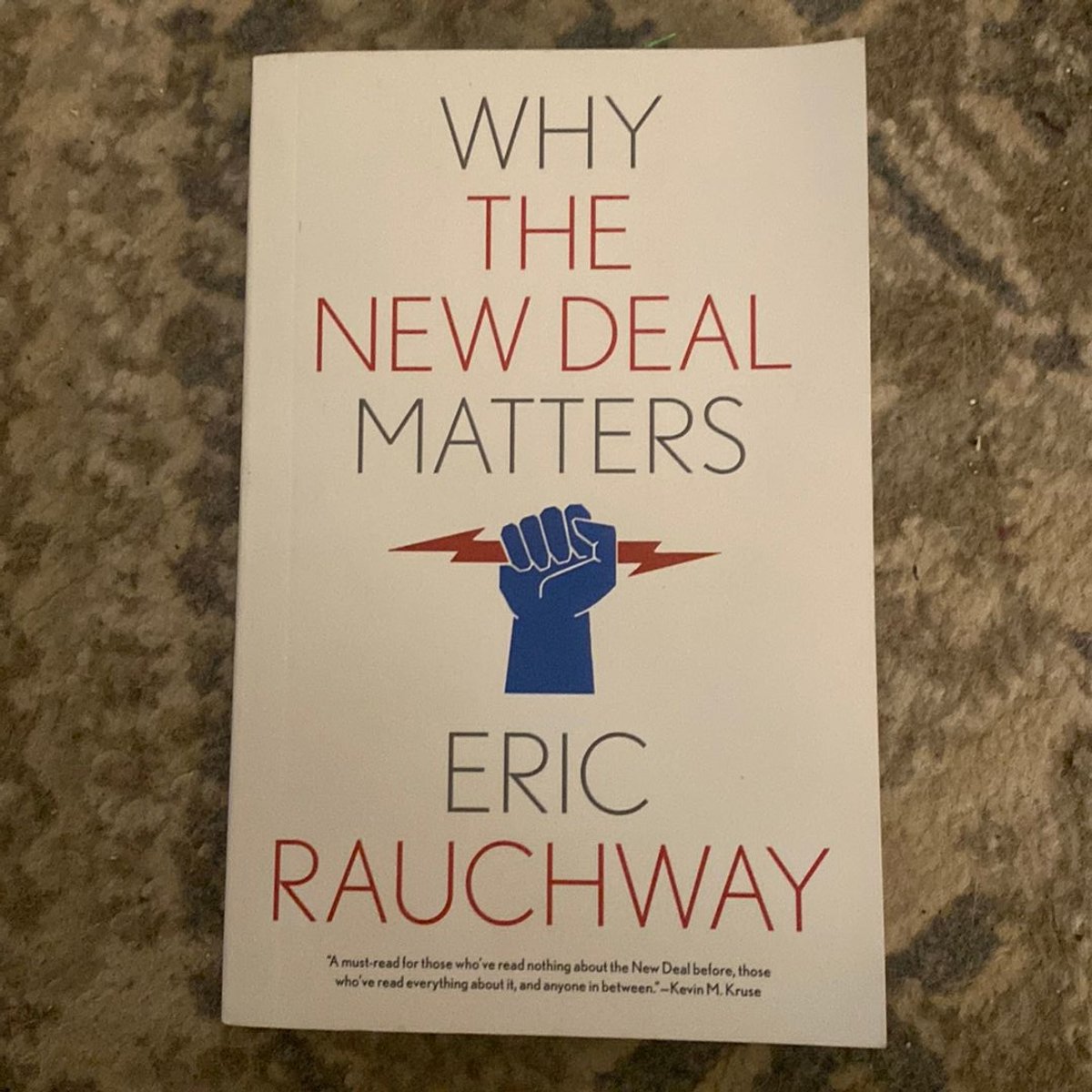 Why the New Deal Matters by Eric Rauchway