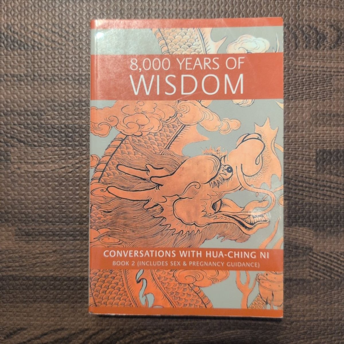 8000 Years of Wisdom by Hua-Ching Ni