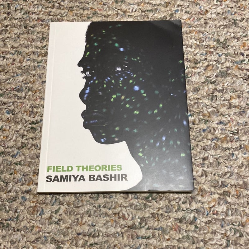 Field Theories by Samiya Bashir