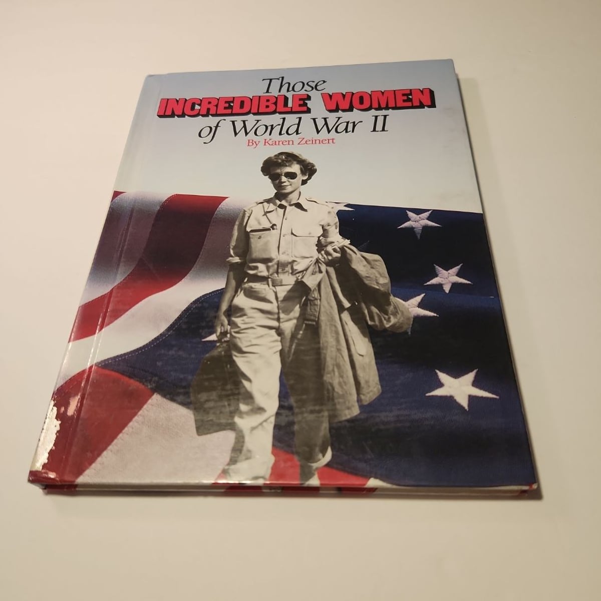 Those Incredible Women of World War II by Karen Zeinert