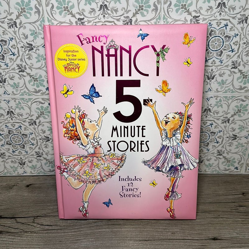 Fancy Nancy 5-Minute Stories by Based on the creation of Jane O’Connor ...