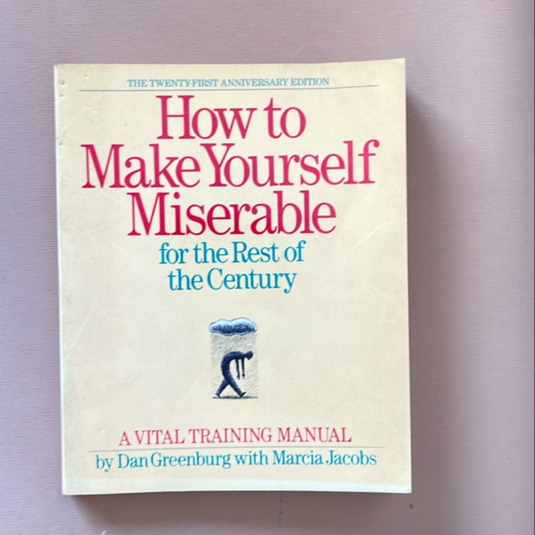 How to Make Yourself Miserable for the Rest of the Century by Dan ...