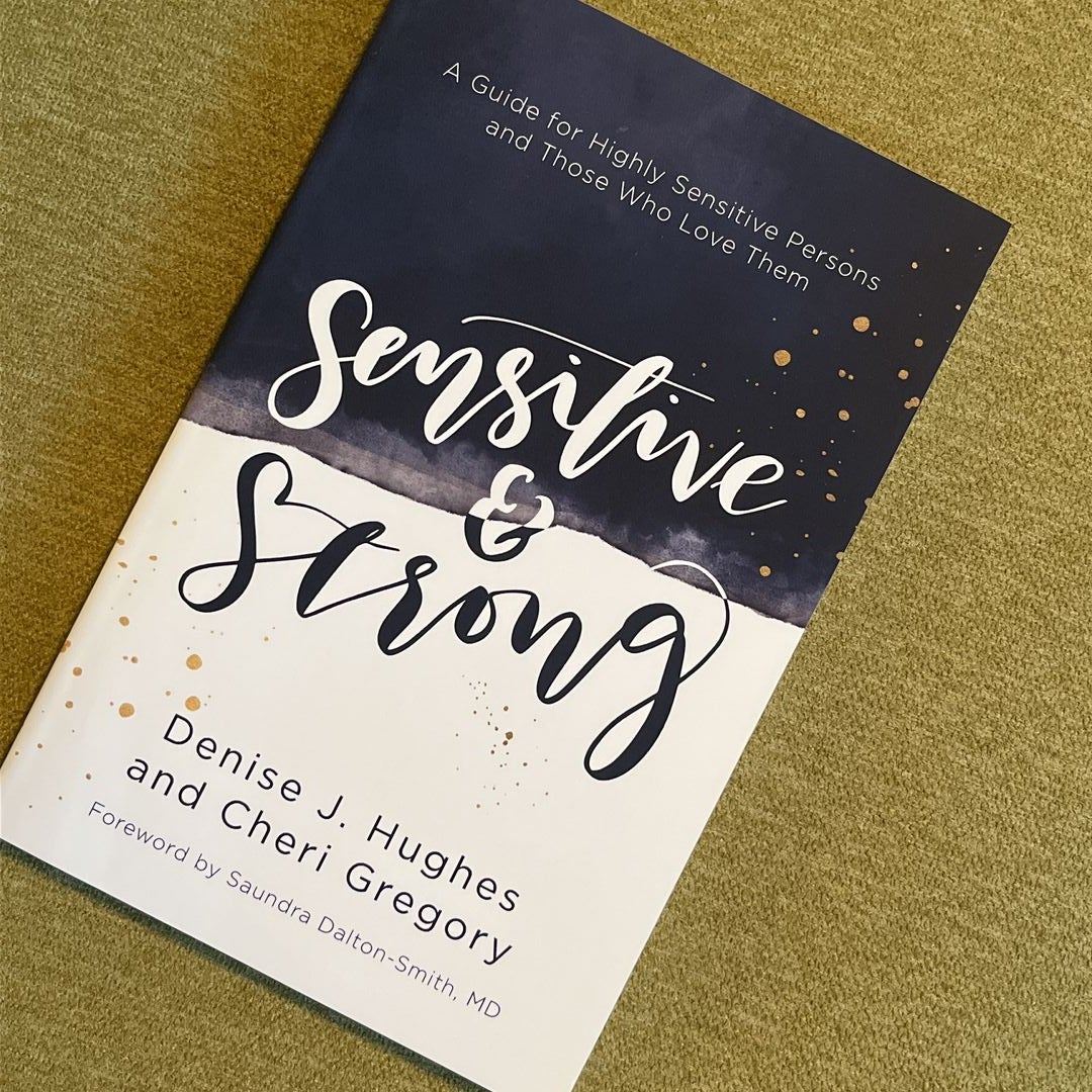 Sensitive and Strong by Denise J. Hughes, Cheri Gregory, Saundra Dalton ...