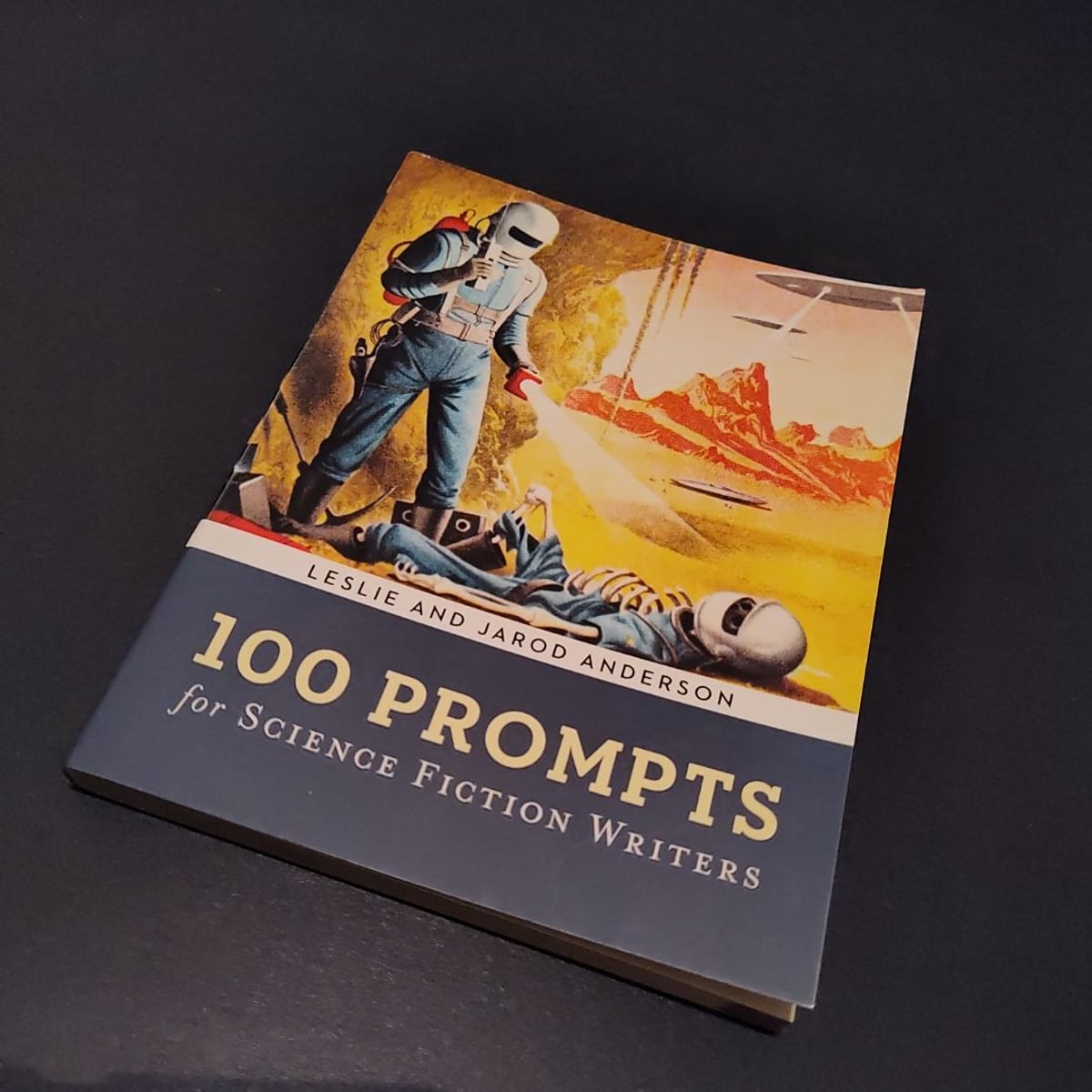 100 Prompts for Science Fiction Writers by Jarod K. Anderson, Leslie J ...