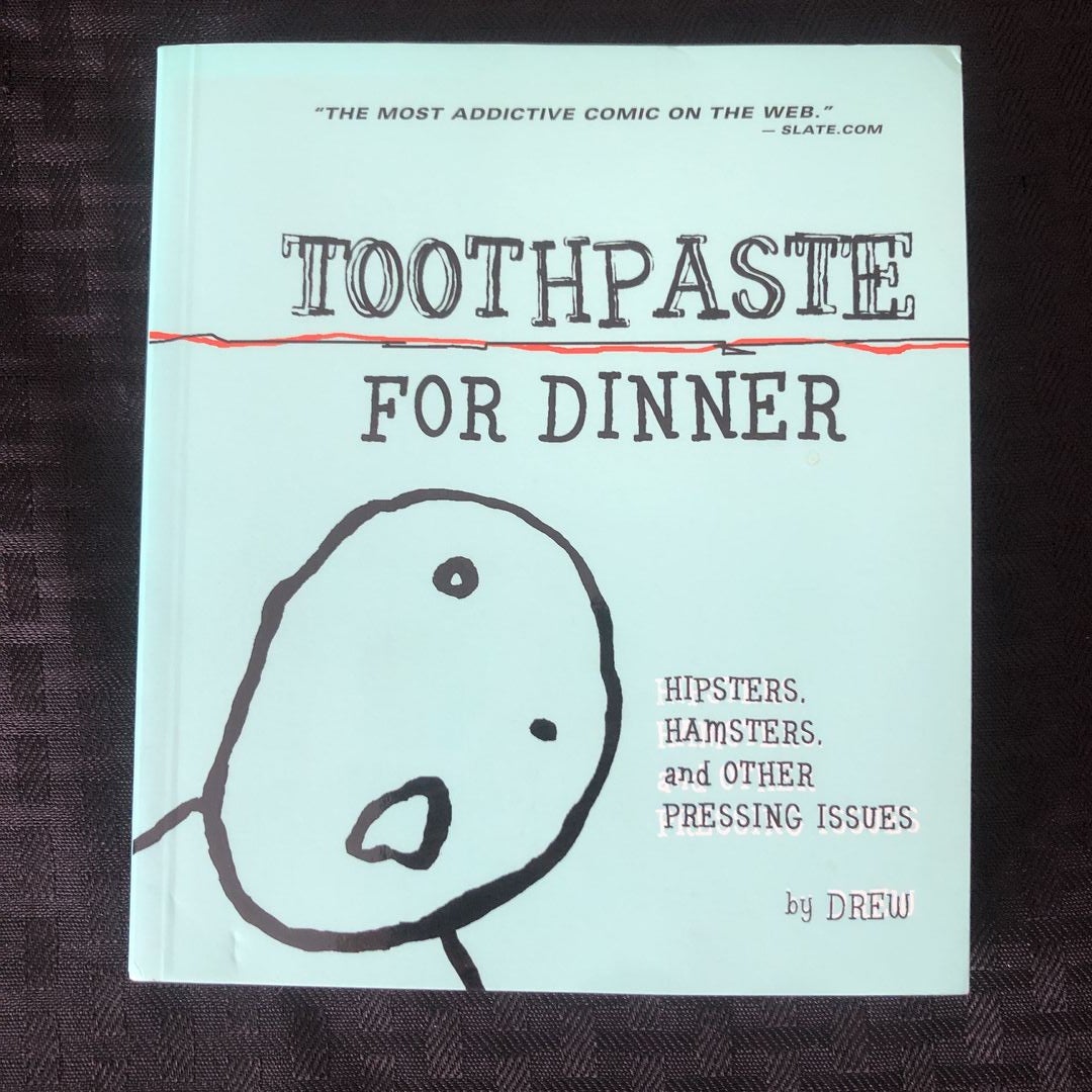 Toothpaste for Dinner by Drew