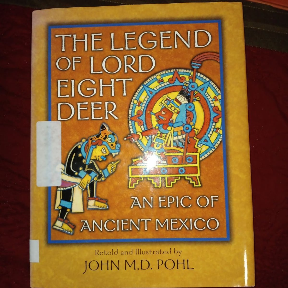 The Legend of Lord Eight Deer by John M. D. Pohl