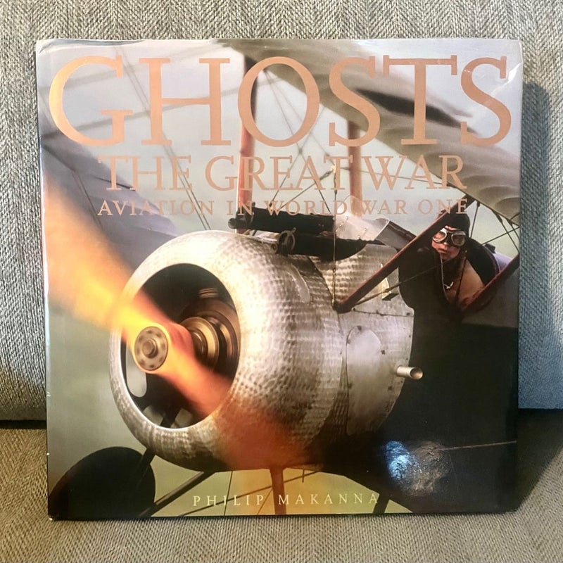 Ghosts of the Great War by Philip Makanna, Javier Arango