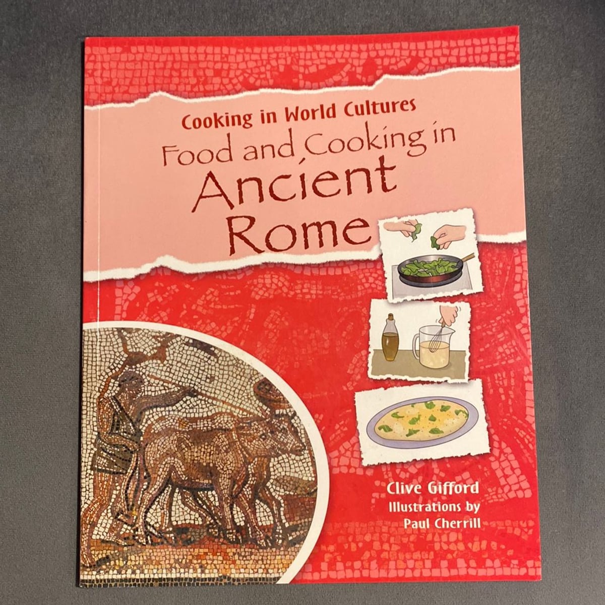Food and Cooking in Ancient Rome by Clive Gifford