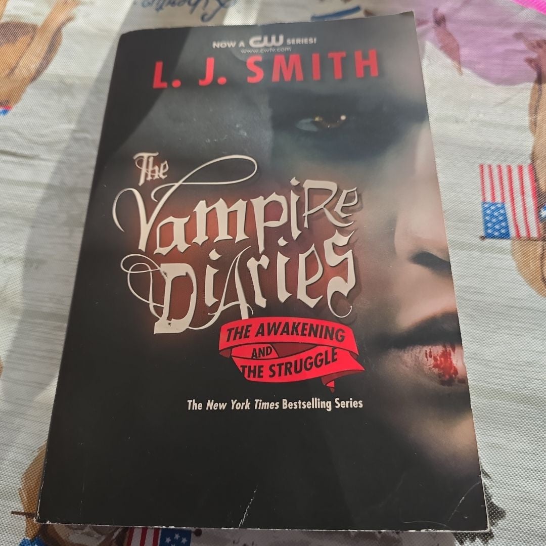 The Vampire Diaries: the Awakening and the Struggle by L. J. Smith