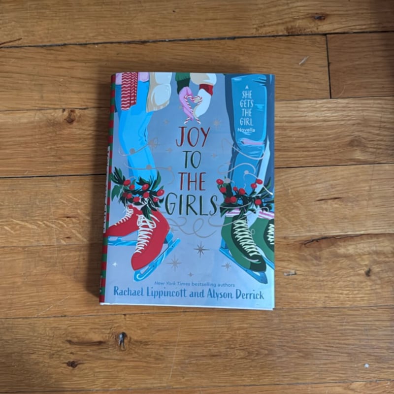 Joy to the Girls by Rachael Lippincott, Alyson Derrick