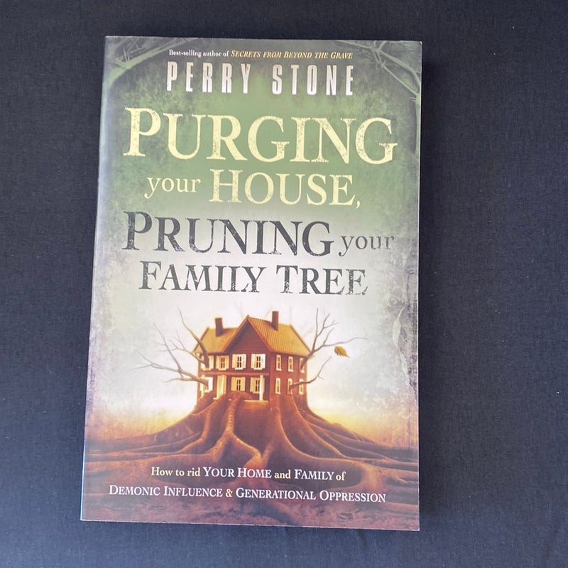 Purging Your House, Pruning Your Family Tree by Perry Stone, Paperback ...