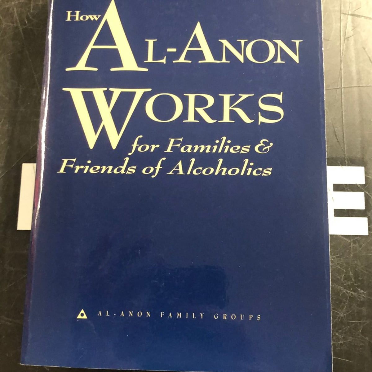 How Al-Anon Works for Families and Friends of Alcoholics by Al-Anon ...