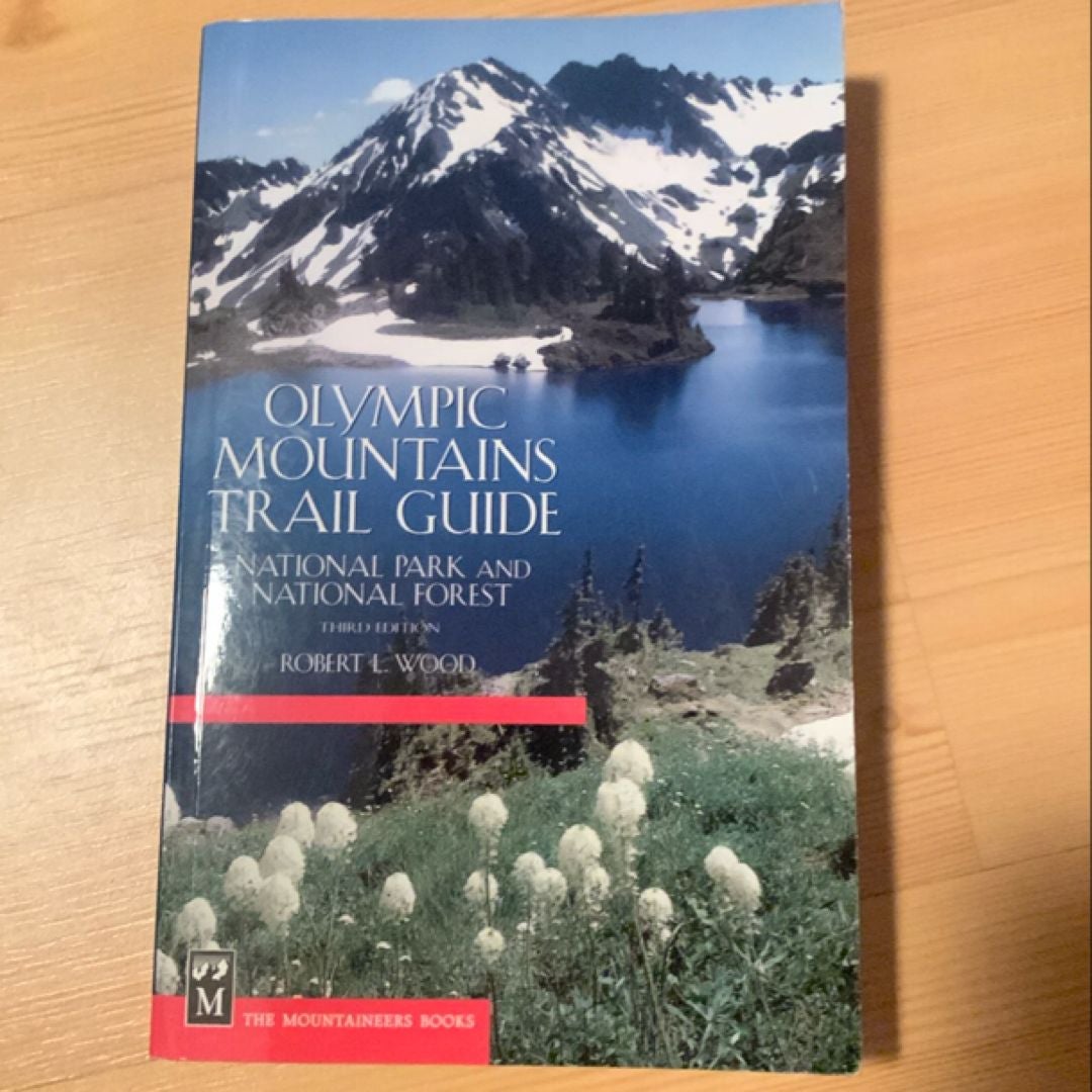 Olympic Mountains Trail Guide by Robert Wood