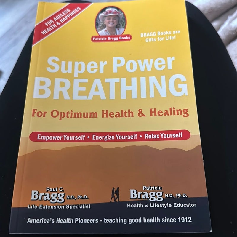 Super Power Breathing by Paul C. Bragg, Patricia Bragg