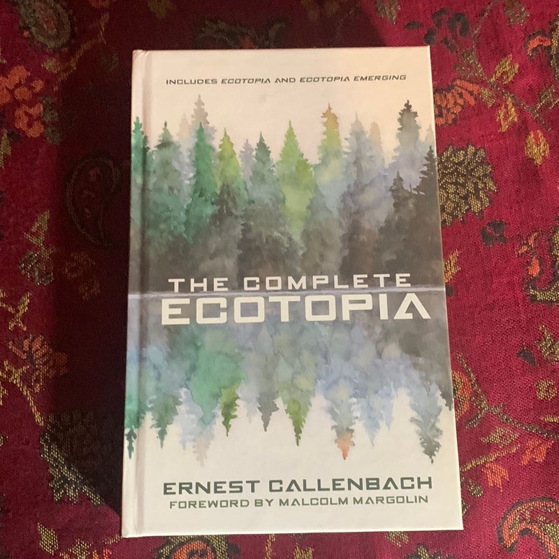 The Complete Ecotopia by Ernest Callenbach, Malcolm Margolin