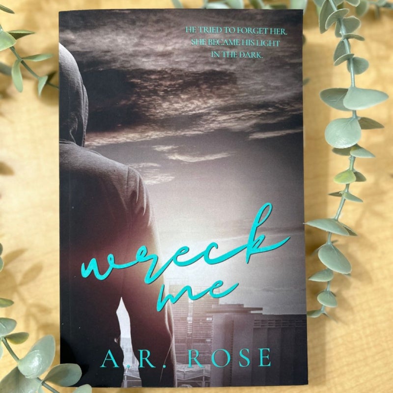 Wreck Me by A. R. Rose