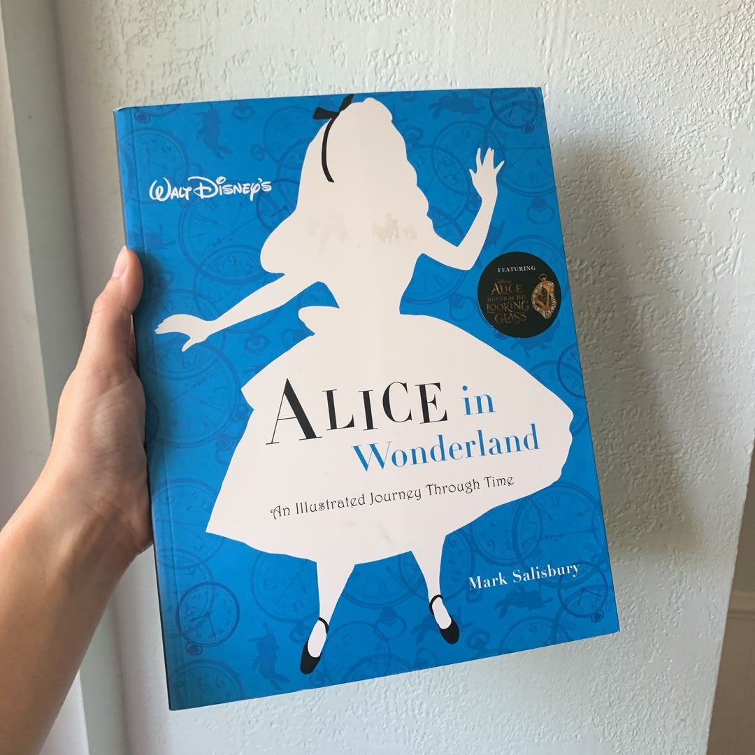 Walt Disney's Alice in Wonderland: an Illustrated Journey Through Time by Mark Salisbury