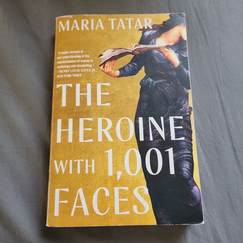 The Heroine with 1,001 Faces by Maria Tatar