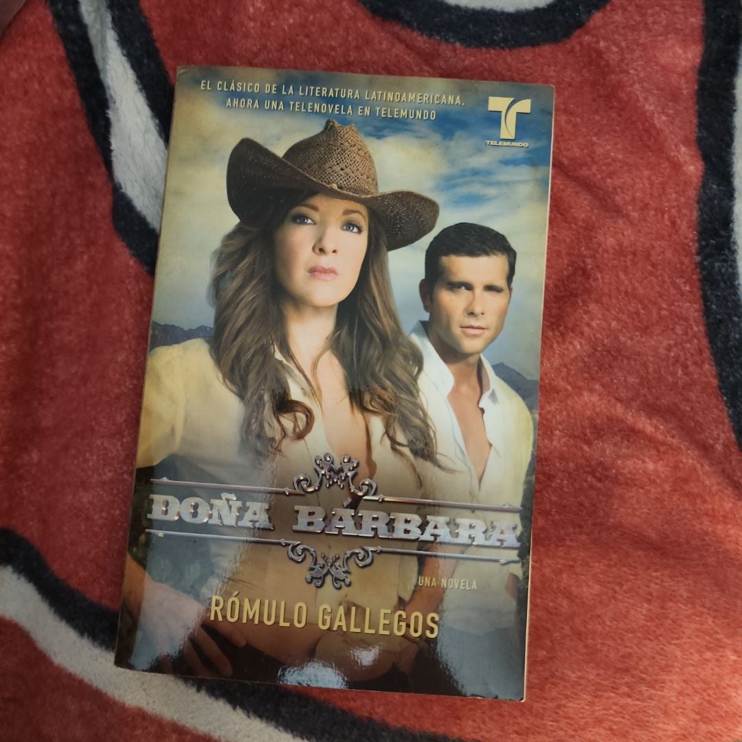 Doña Barbara by Rómulo Gallegos, Robert Malloy, Larry McMurtry, Rómulo Gallegos
