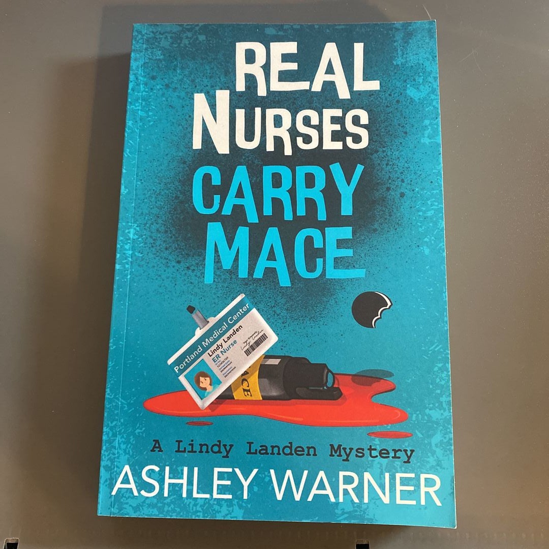 Real Nurses Carry Mace by Ashley Warner
