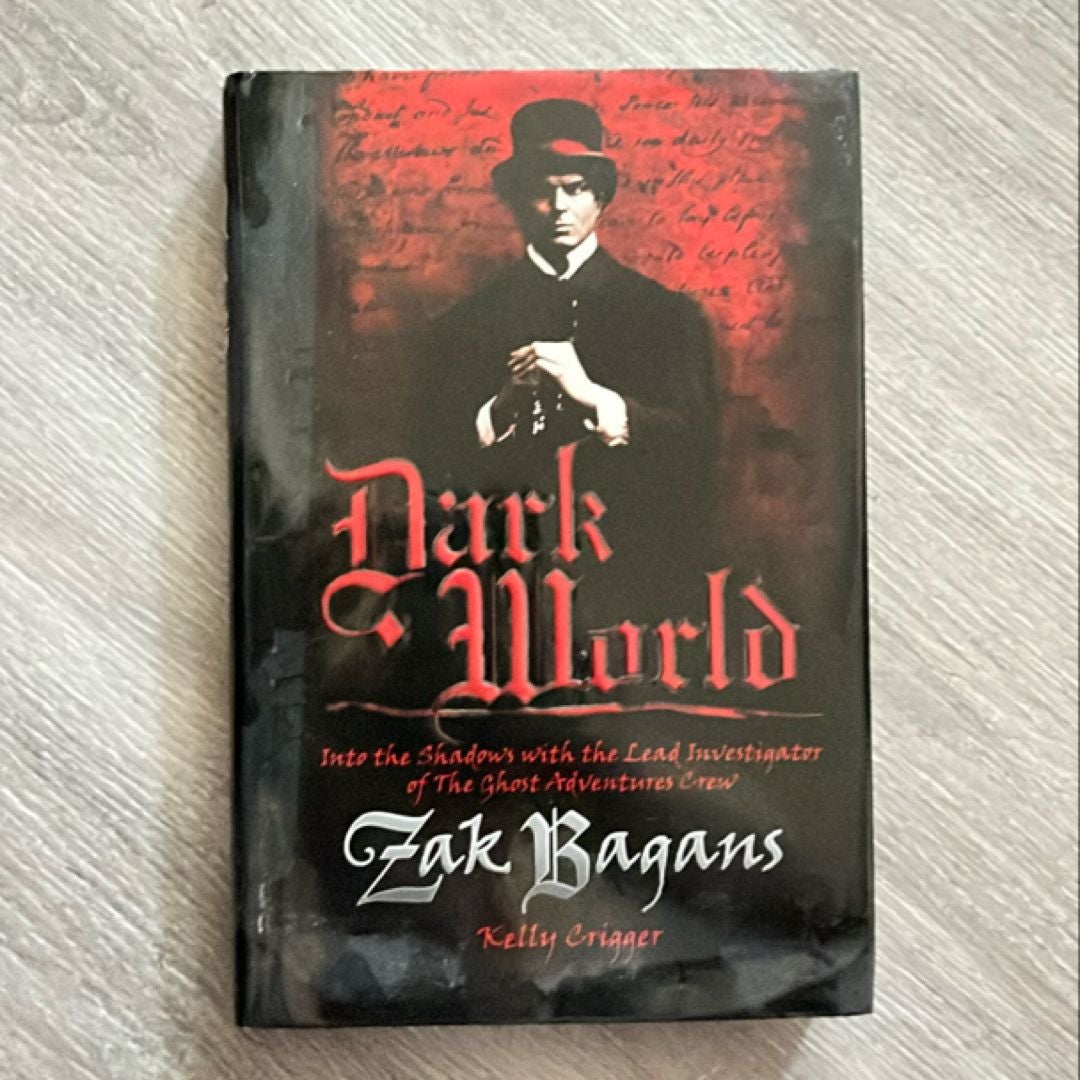 Dark World by Zak Bagans, Kelly Crigger