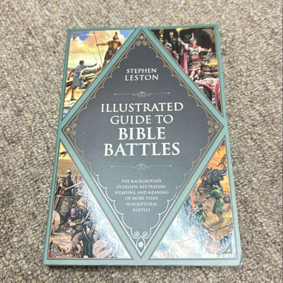Illustrated Guide to Bible Battles by Stephen Leston, Christopher D. Hudson