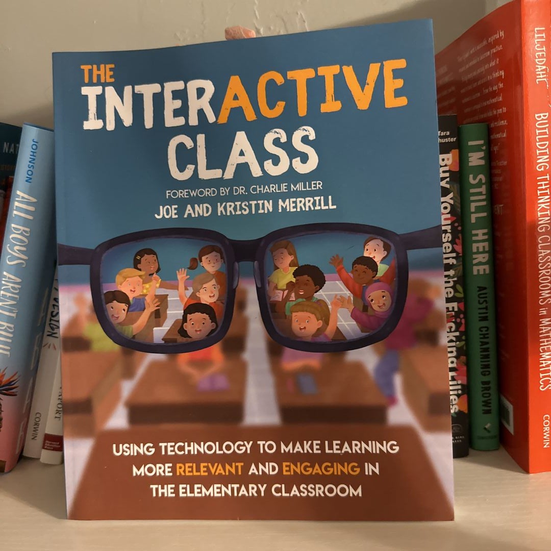 The InterACTIVE Class by Joe Merrill, Kristen Merrill