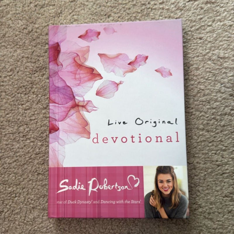 Live Original Devotional by Sadie Robertson