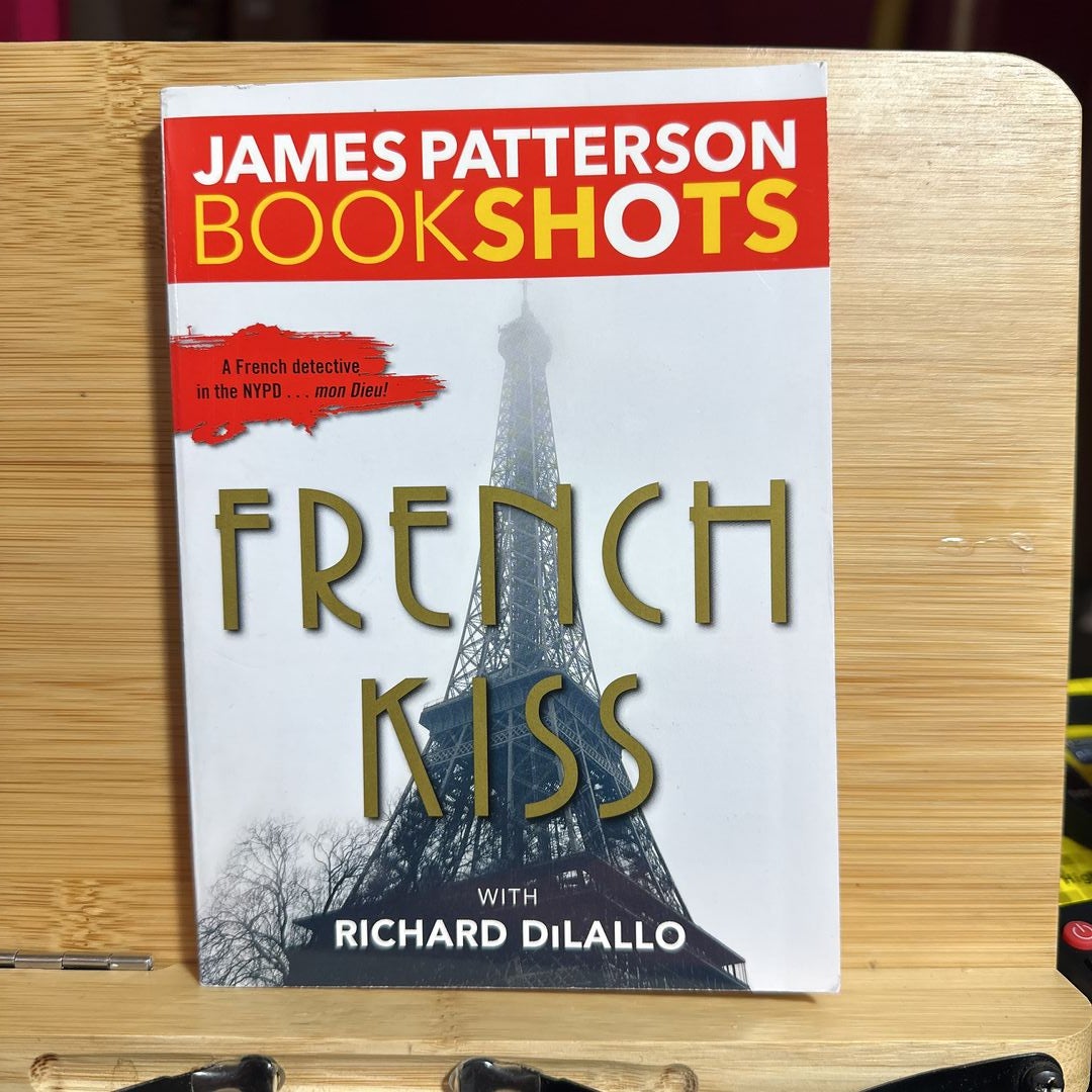 French Kiss by James Patterson, Richard DiLallo