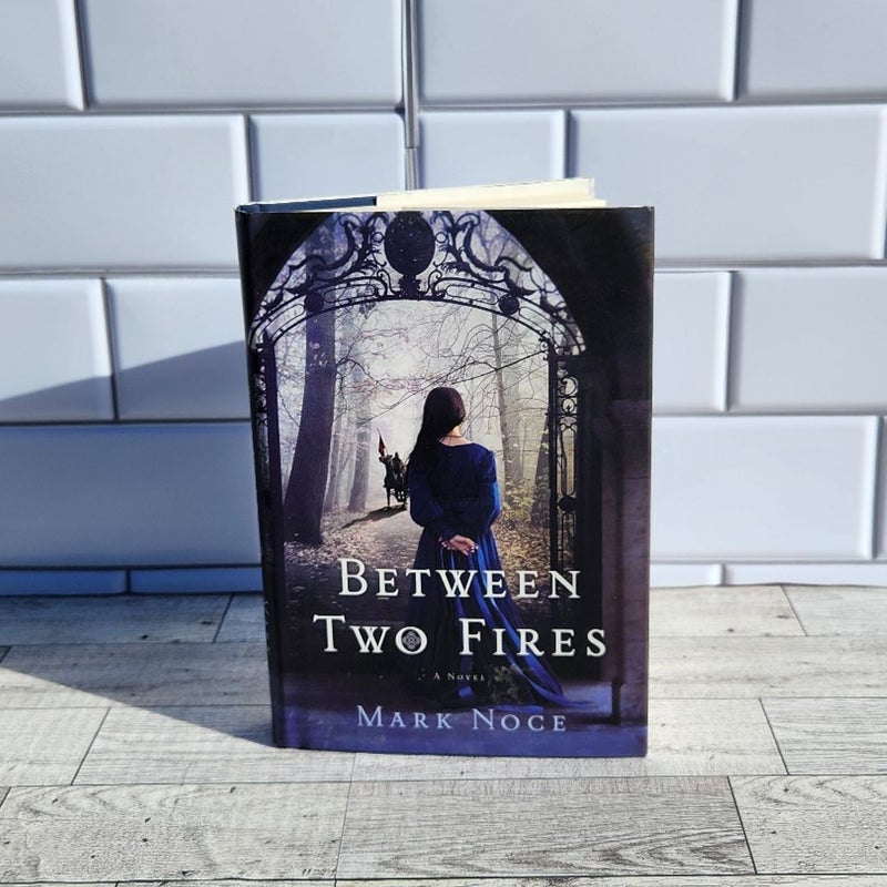 Between Two Fires by Mark Noce, Hardcover | Pangobooks