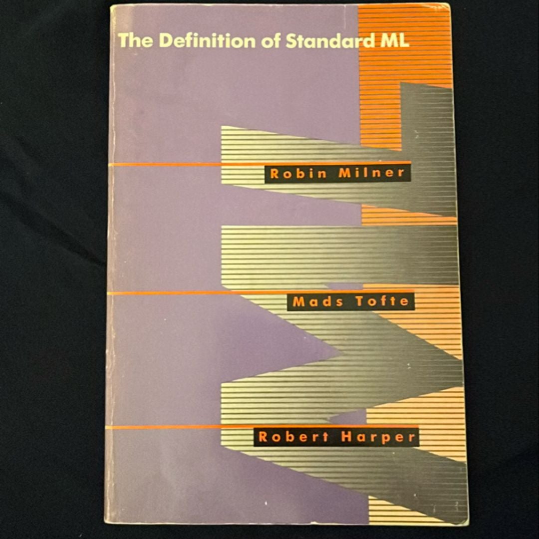 The Definition of Standard ML by Robin Milner, Mads Tofte, Robert Harper
