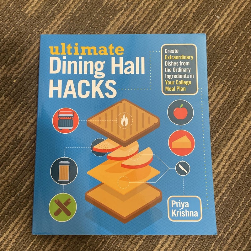 Ultimate Dining Hall Hacks by Priya Krishna