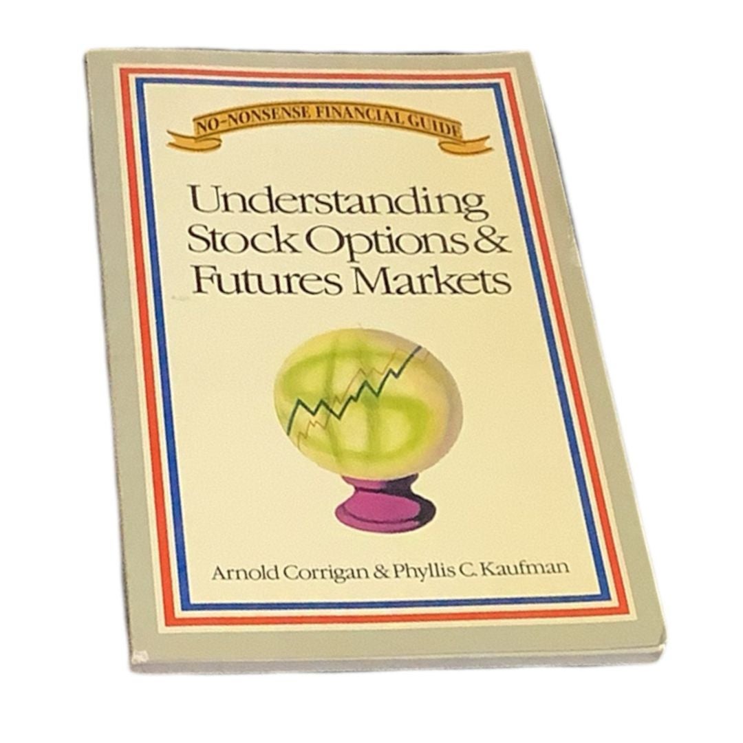 Understanding Stock Options & Futures Markets by Arnold Corrigan ...