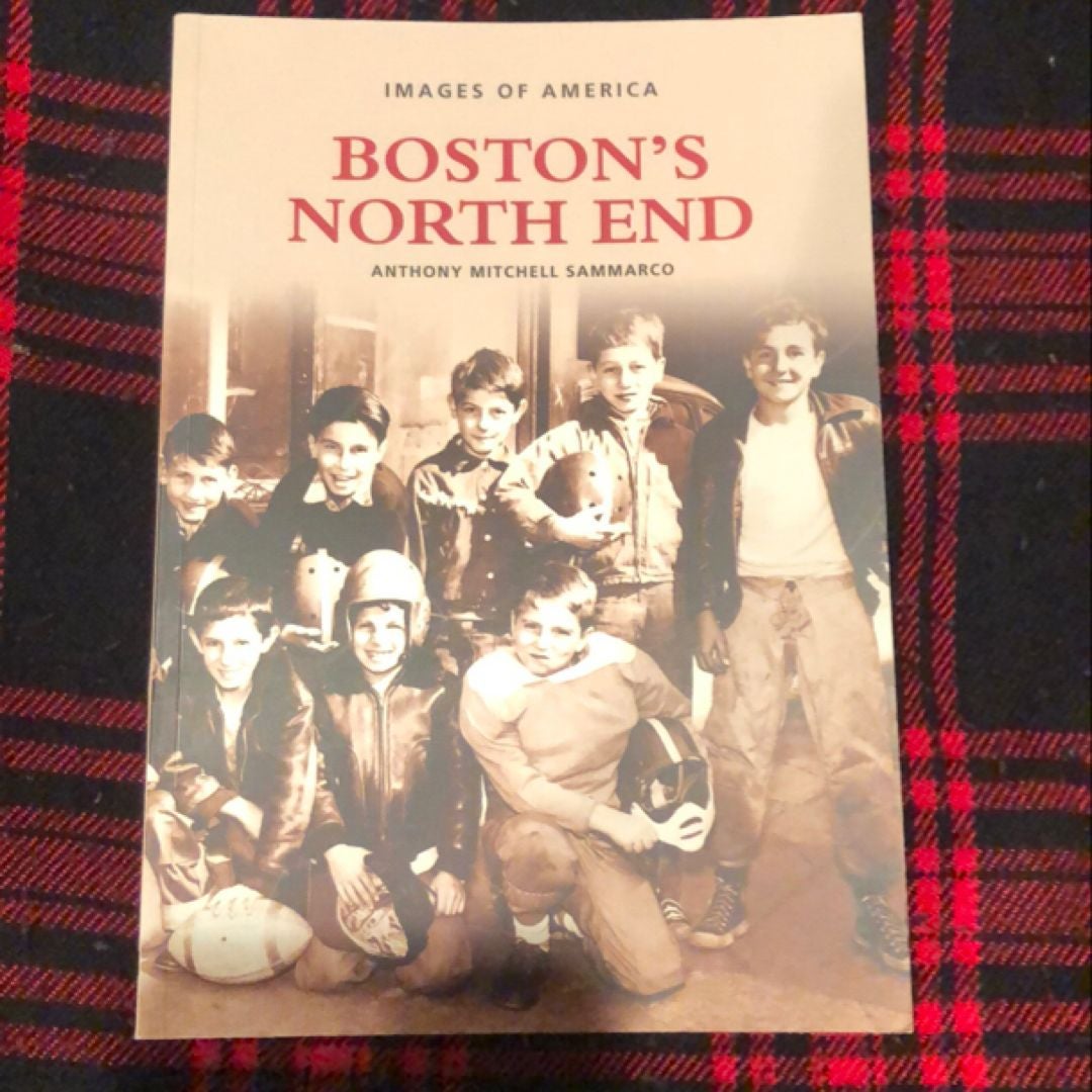 Boston's North End by Anthony Mitchell M. Sammarco, Paperback | Pangobooks