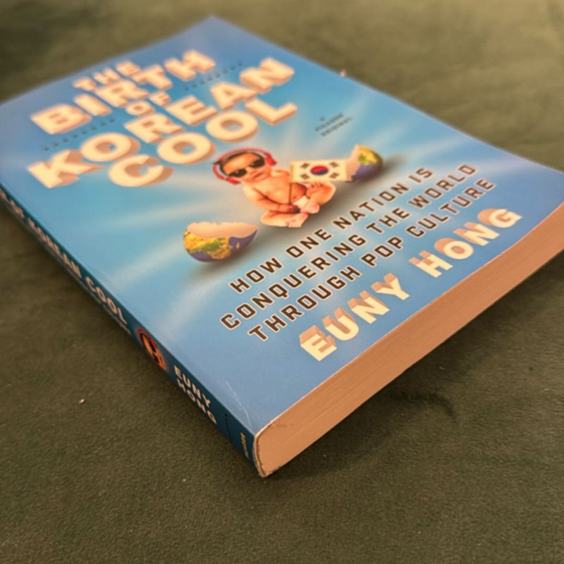 The Birth of Korean Cool by Euny Hong
