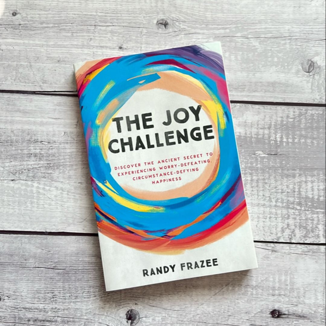 The Joy Challenge by Randy Frazee