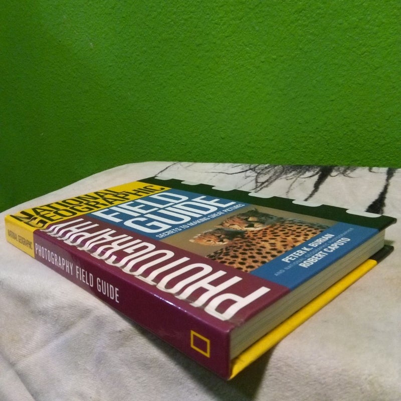 National Geographic Photographers Field Guide by Bob Caputo, Peter Burian