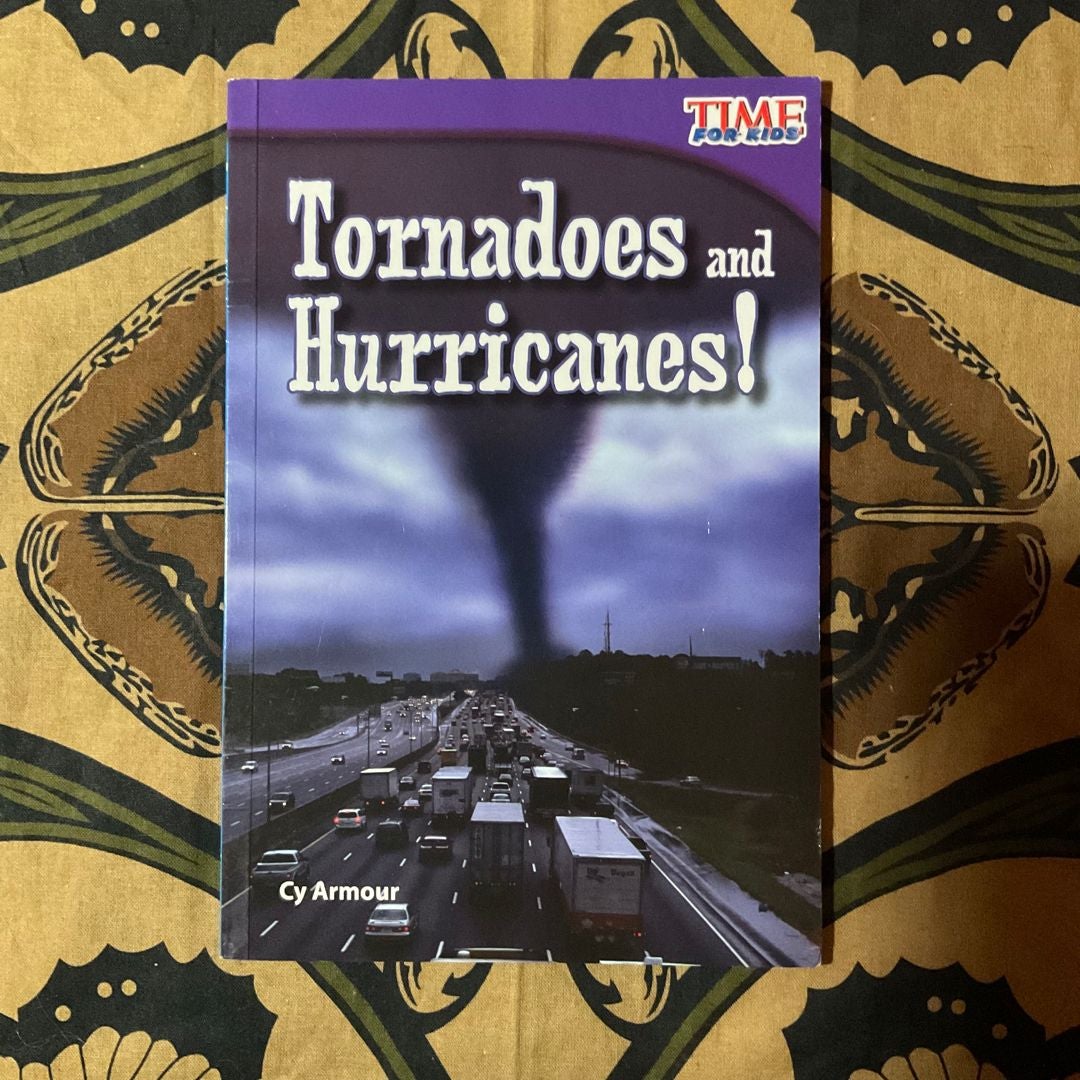 Tornadoes and Hurricanes! by Cy Armour