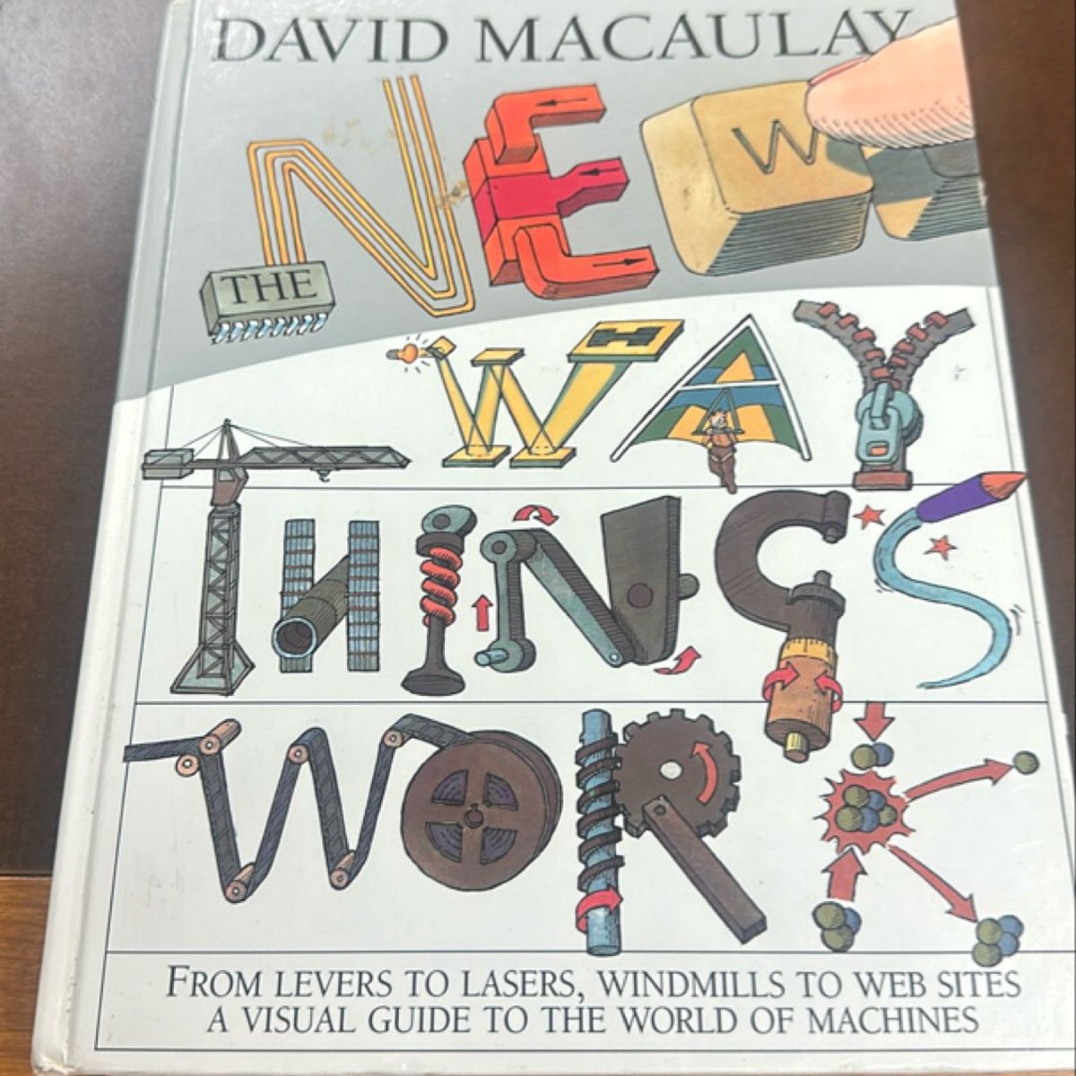 The New Way Things Work by David Macaulay, Neil Ardley