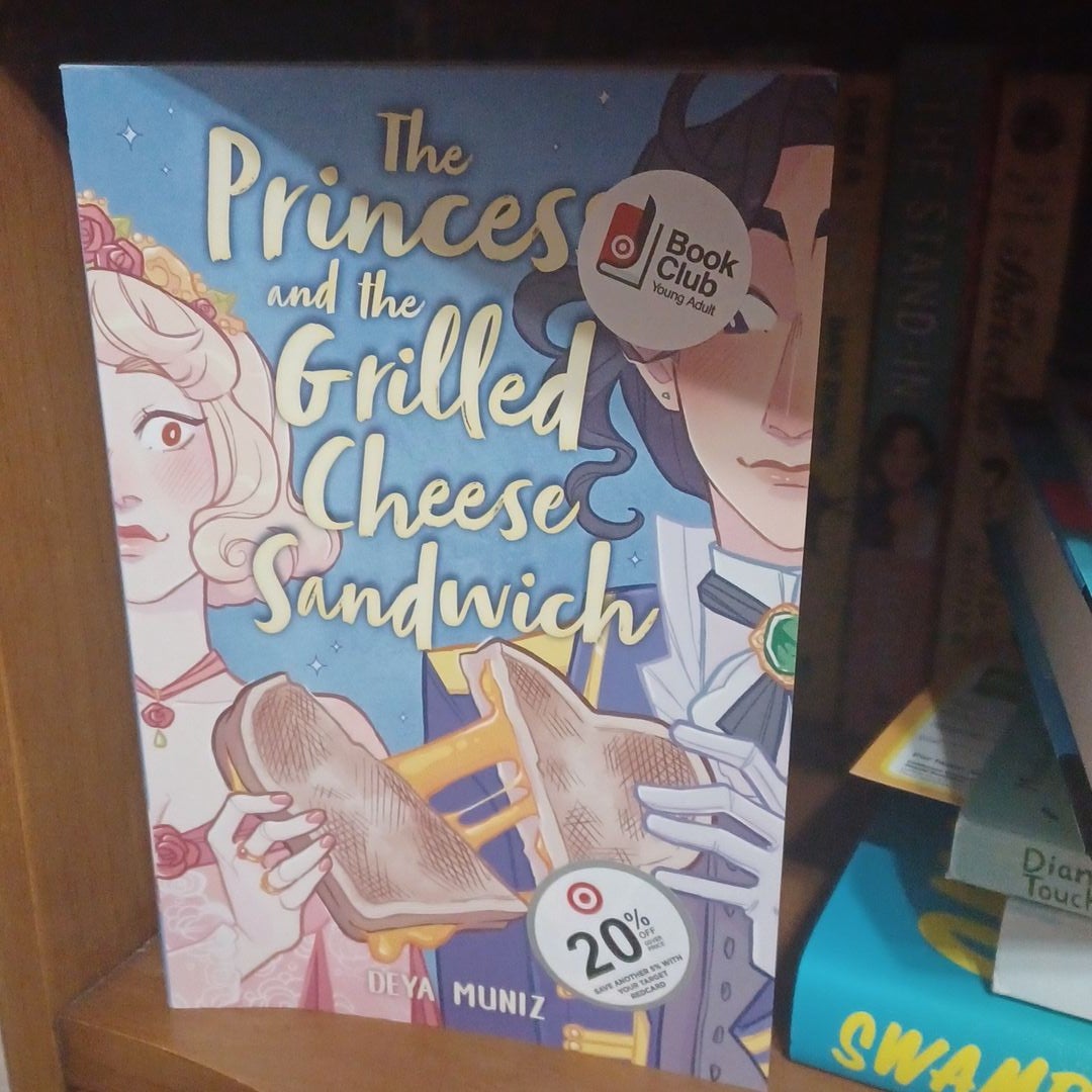The Princess and the Grilled Cheese Sandwich (a Graphic Novel) by Deya ...