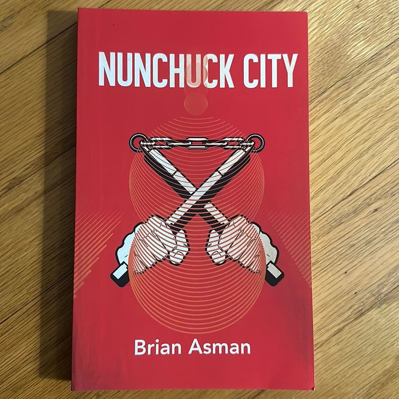 Nunchuck City by Lucas Mangum, Brian Asman