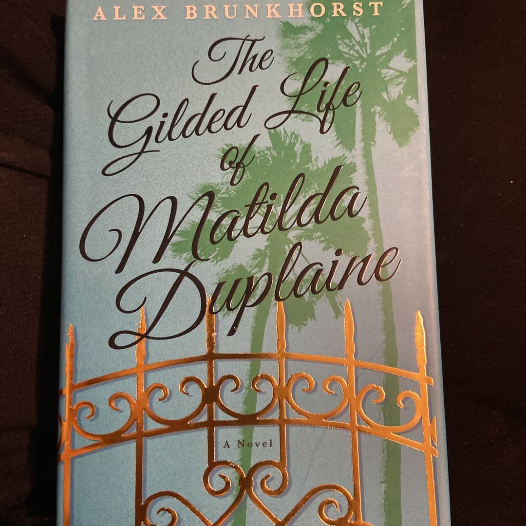 The Gilded Life of Matilda Duplaine by Alex Brunkhorst, Paperback | Pangobooks