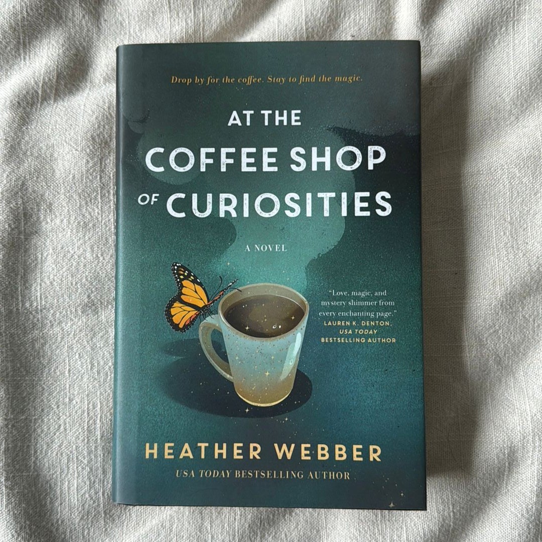 At the Coffee Shop of Curiosities by Heather Webber, Hardcover | Pangobooks