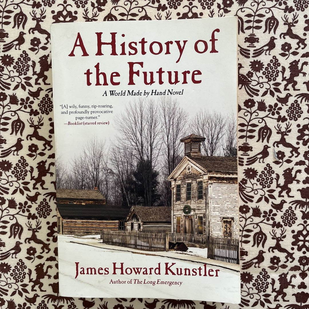 A History of the Future by James Howard Kunstler