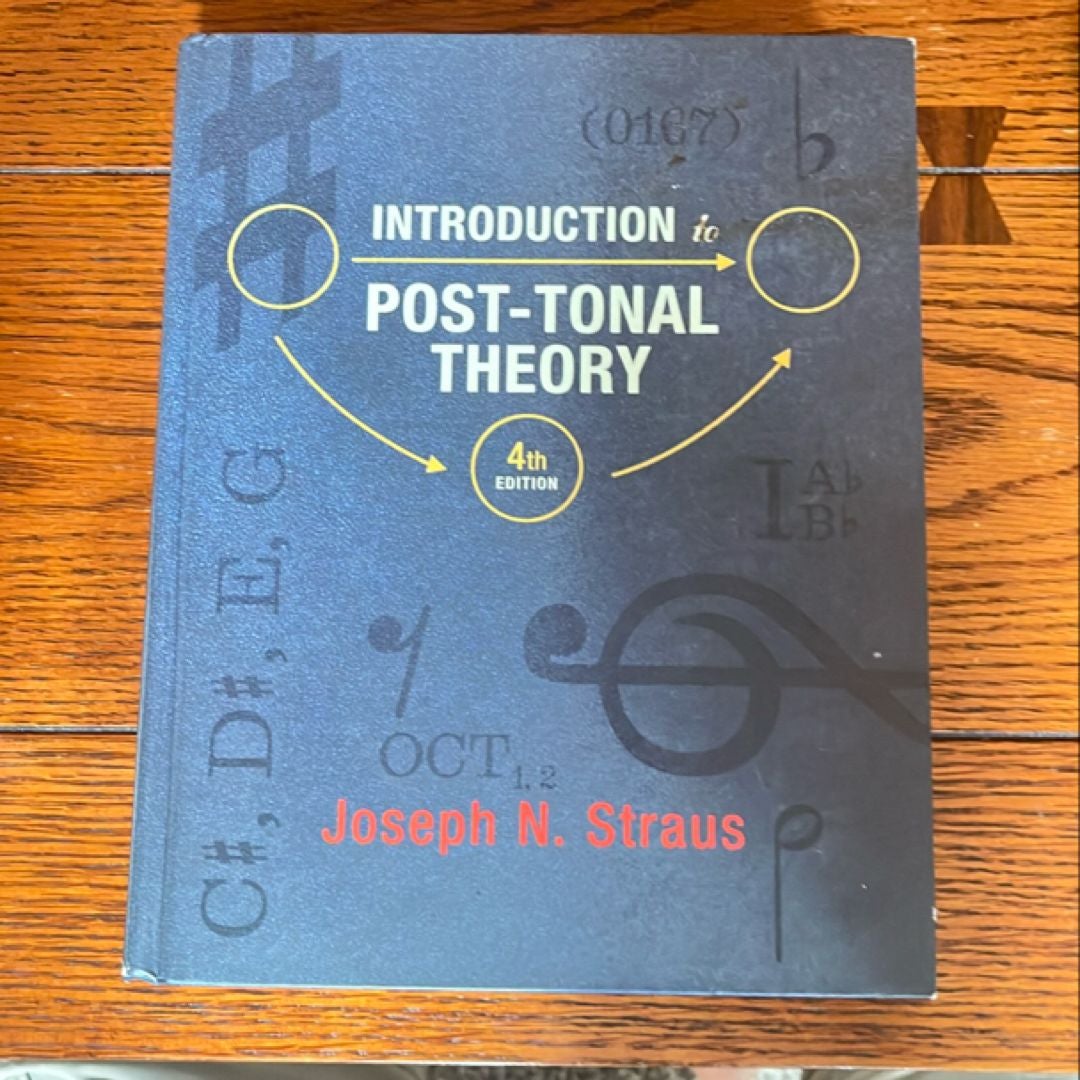 Introduction to Post-Tonal Theory by Joseph N. Straus