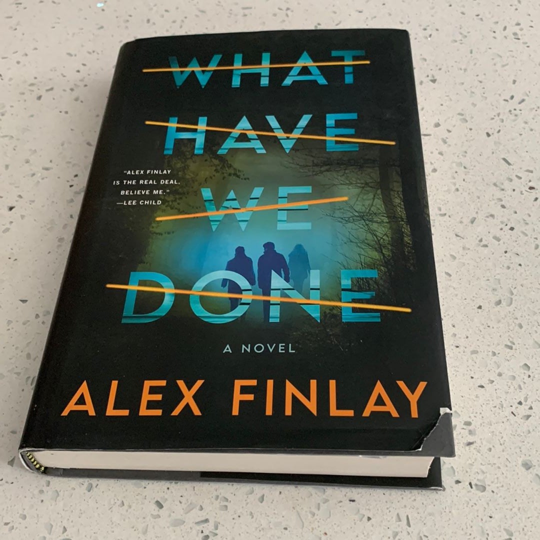 What Have We Done by Alex Finlay, Hardcover | Pangobooks