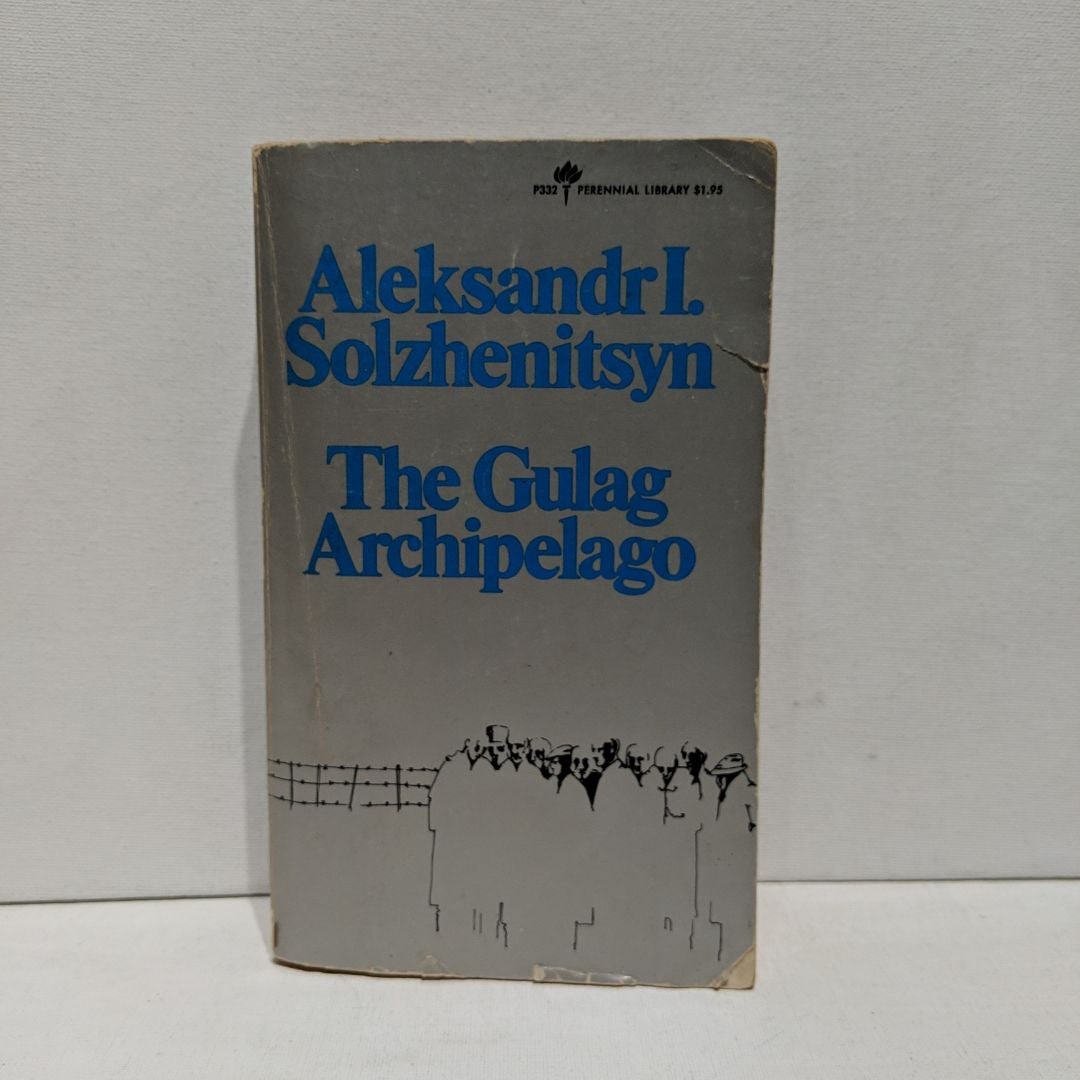 The Gulag Archipelago, 1918-1956 by Aleksandr Solzhenitsyn